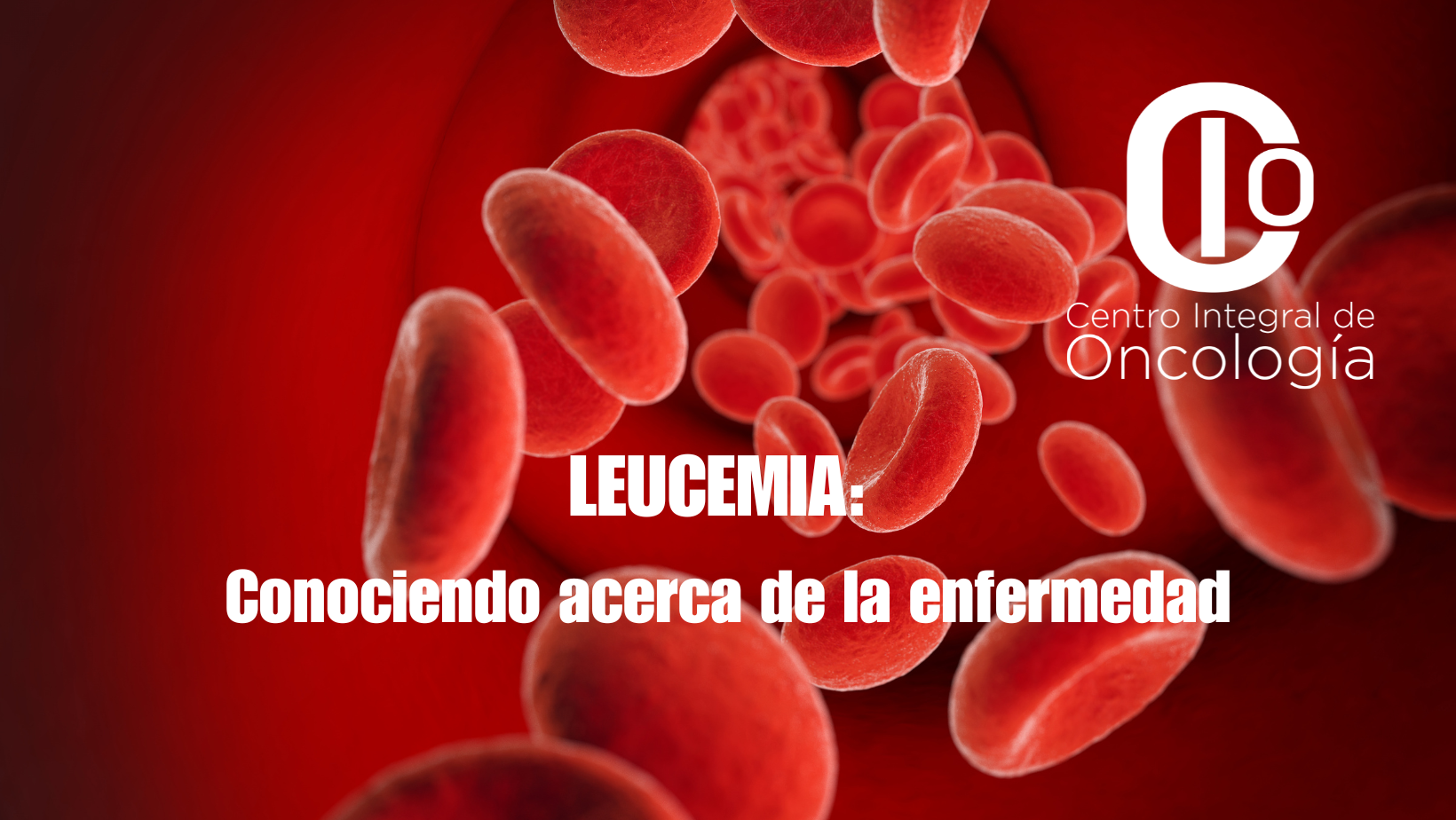 LEUCEMIA | Centro Integral de Oncología
